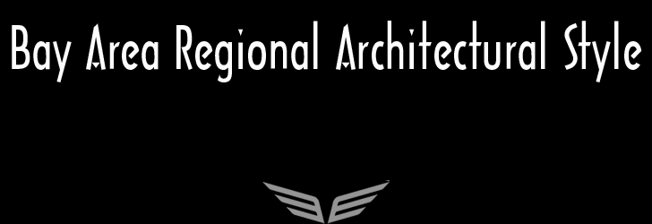 Bay Area Regional Architectural Style-California Architecture