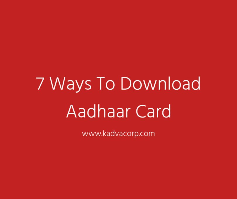 7 ways to download aadhaar card online – A to Z step by step guide to get aadhaar - Kadva Corp