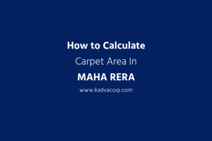 How to calculate MAHA RERA carpet area definition - Kadva Corp