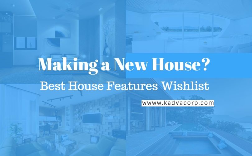 Best house features and amenities wishlist for new home makers!