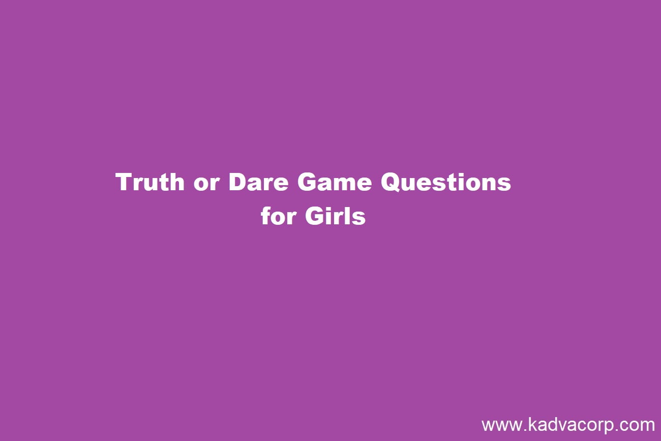 1000+ Truth or Dare Questions for T and D Game for your next Party ...