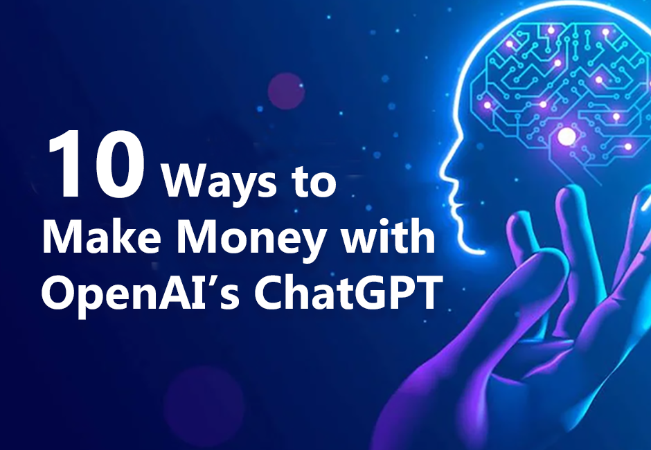 Top 10 Ways to Make Money with OpenAI’s ChatGPT - Kadva Corp